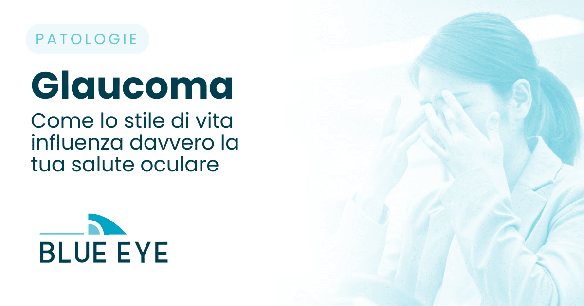 Prevenzione glaucoma: ruolo di alimentazione e attività - Blue Eye